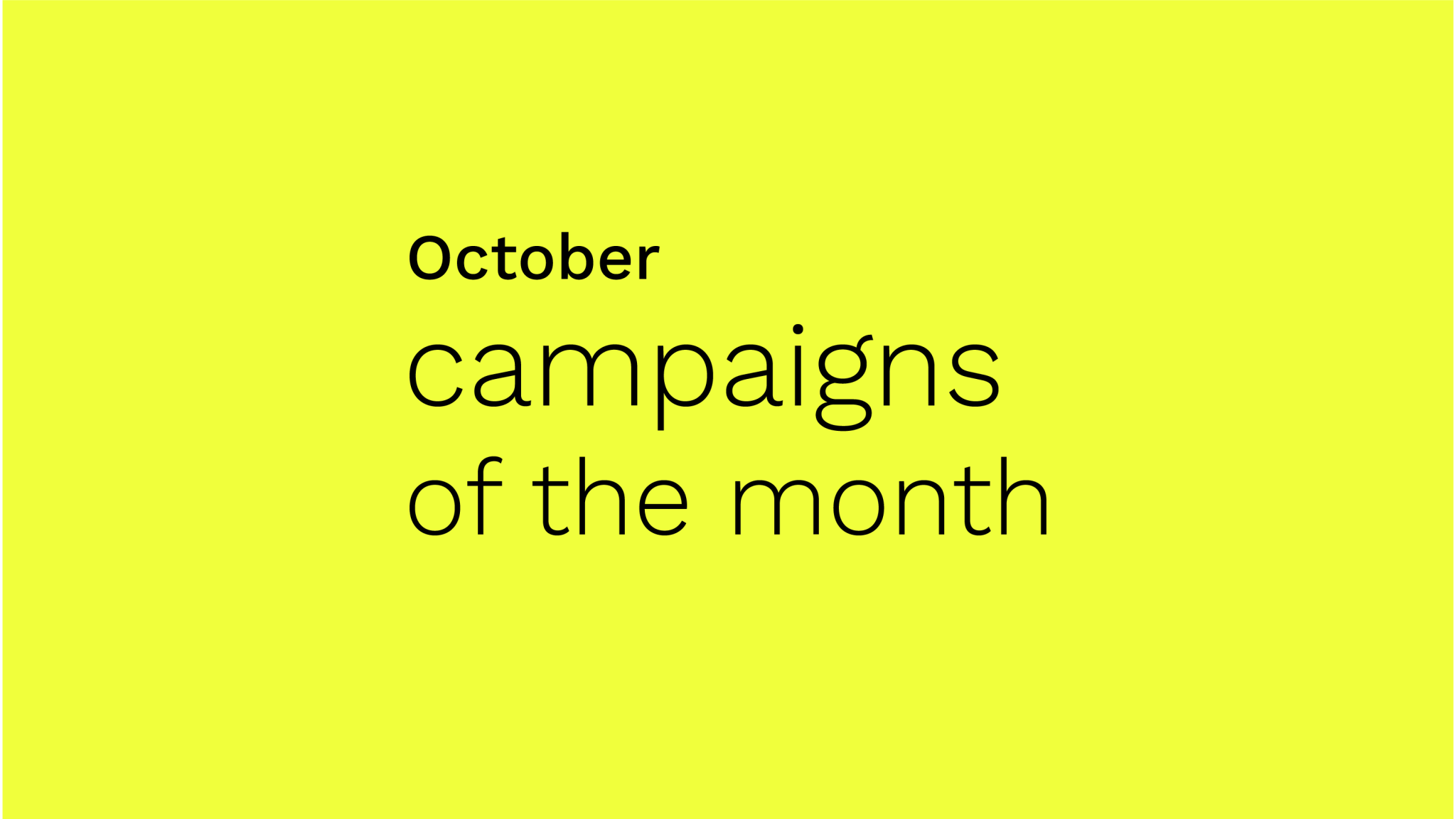 October Campaigns of the Month. | Full Service Creative Agency in ...