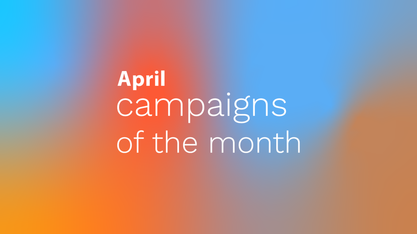 April Campaigns of the Month | Advertising Campaign | Rebranding