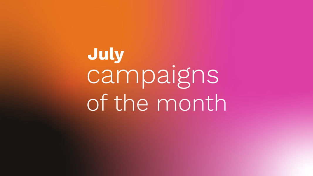 July Campaigns of the Month | Full Service Creative Agency in ...