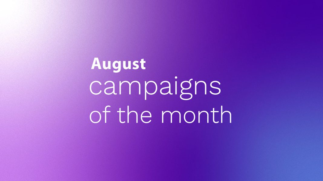 August Campaigns of the Month. | Full Service Creative Agency in ...
